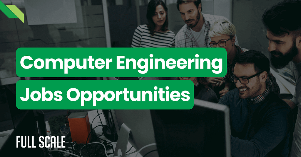 Exciting Computer Engineering Job Opportunities You Should Grab Today