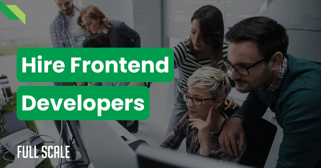 Hire Frontend Developers: Elevate Your Web Presence with Expert Talent