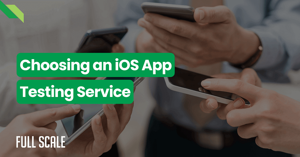 Why Choosing an iOS App Testing Service is Key for Your Business