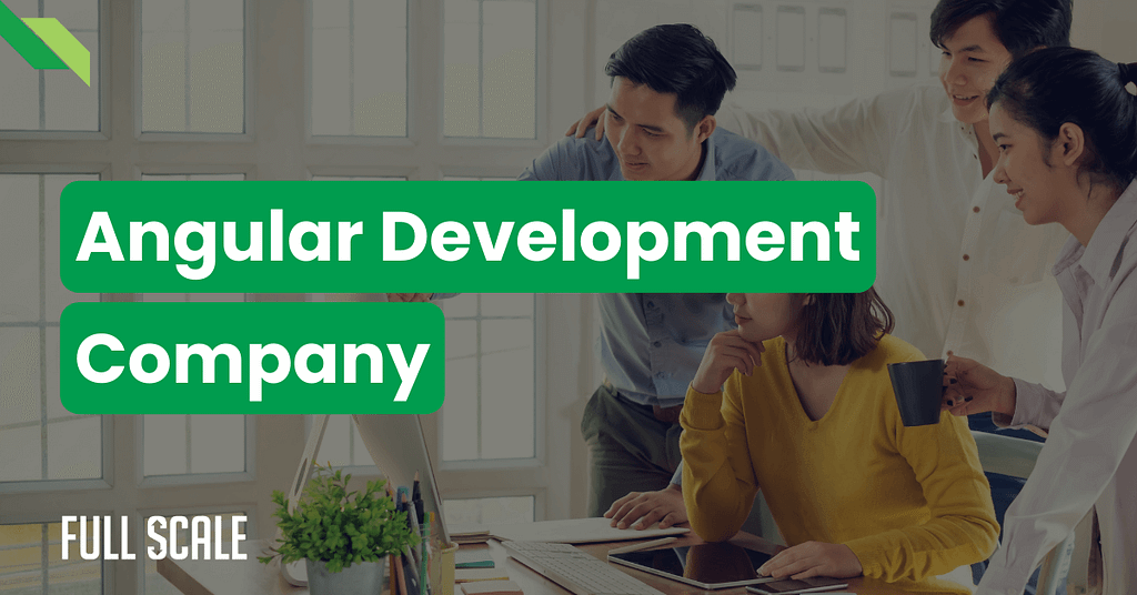 Unleashing Potential: Partnering with an Angular Development Company