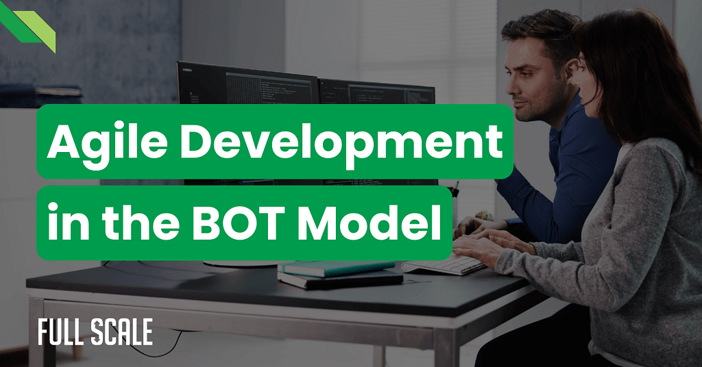 Can Agile Development BOT Model Integration Work? Here Is Full Scale’s ...