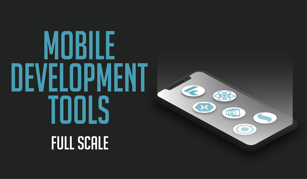 Mobile Development Tools for Cross-Platform Apps