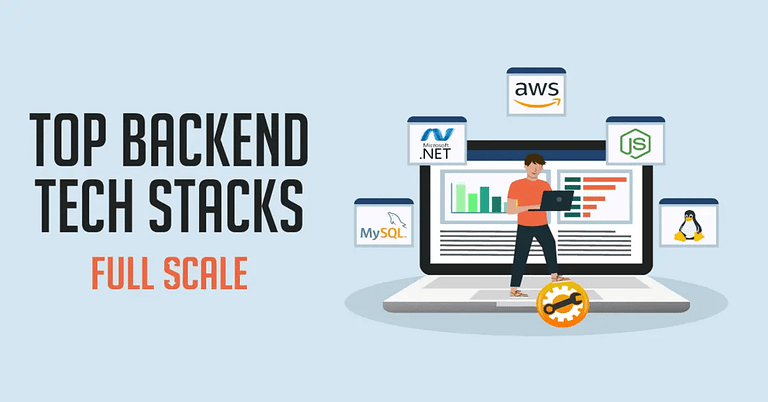 Top 6 Backend Tech Stacks - Full Scale