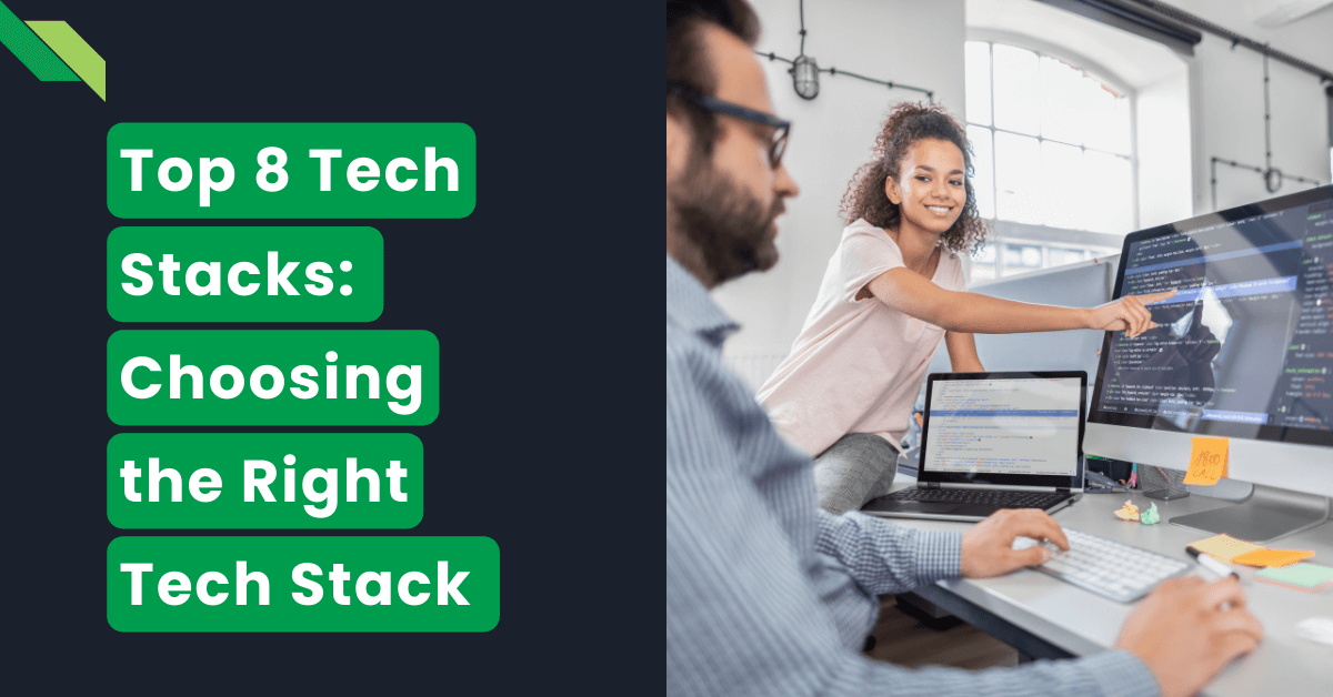 Top 8 Tech Stacks: Choosing the Right Tech Stack - Full Scale