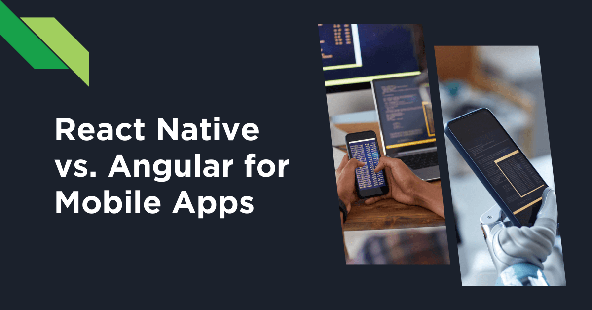 React Native vs. Angular for Mobile Apps