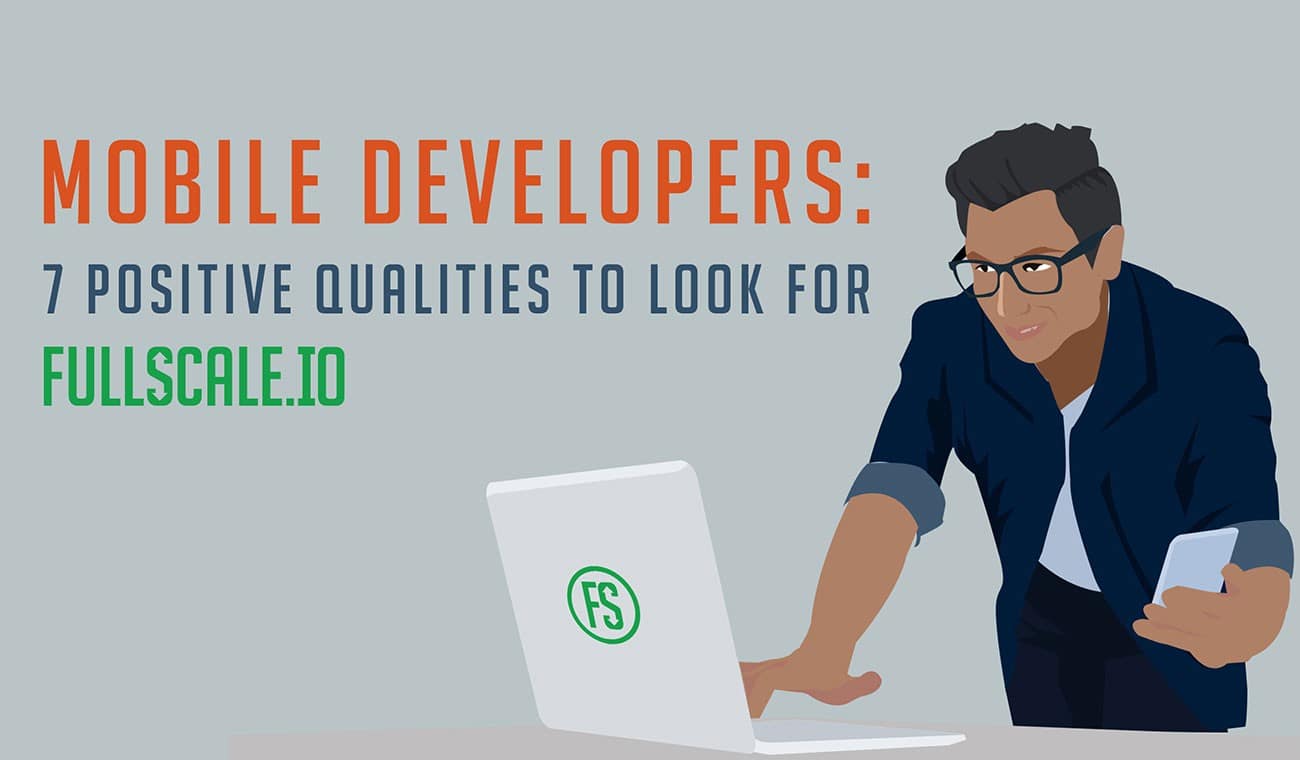 Mobile Developers: Positive Qualities to Look For