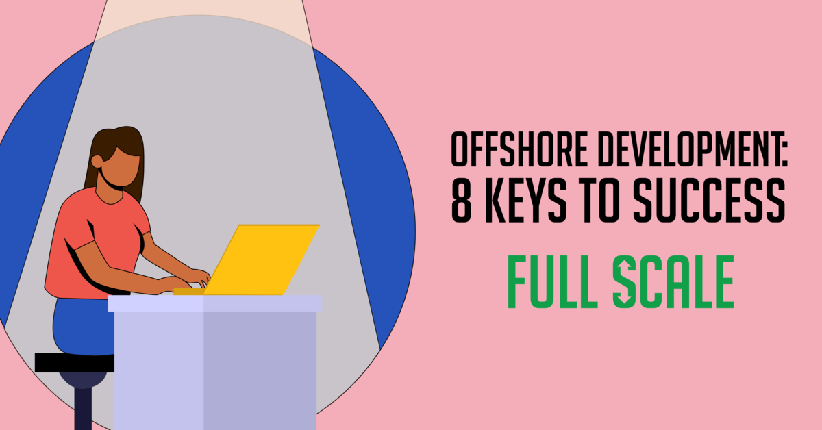 Offshore Development: 8 Keys to Success