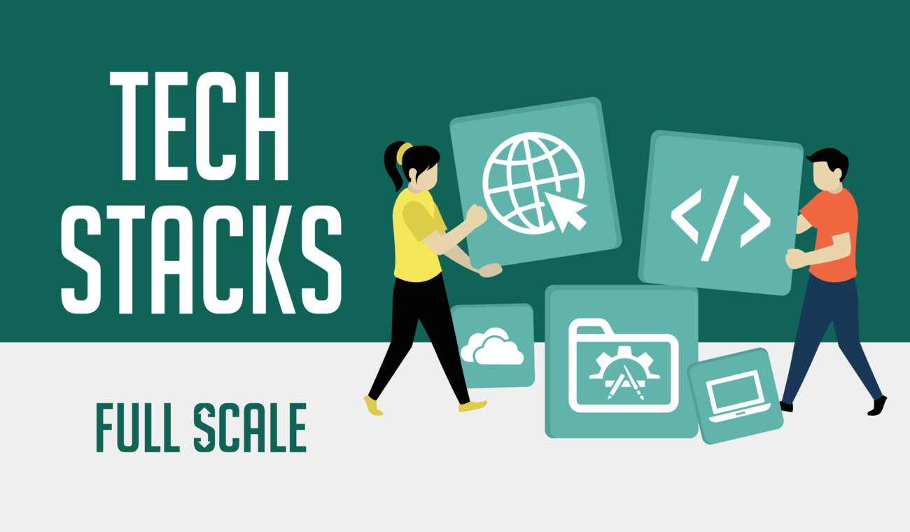Top 8 Tech Stacks: Choosing the Right Tech Stack - Full Scale