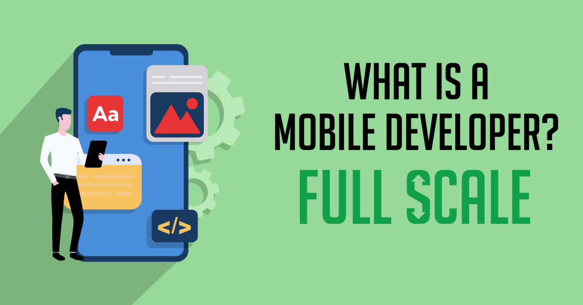 What is a Mobile Developer?