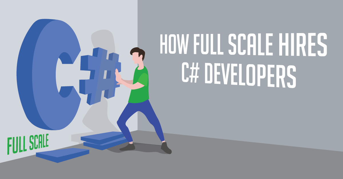 How Full Scale Hires C# Developers