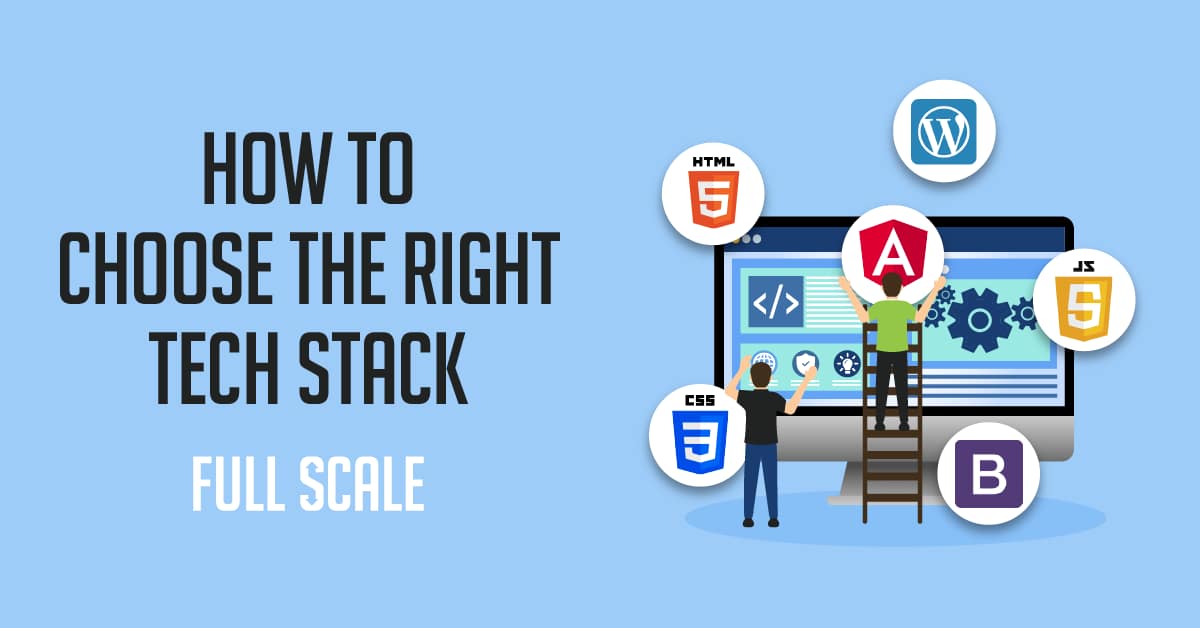 Top 10 Tips for Choosing the Right Tech Stack in 2024