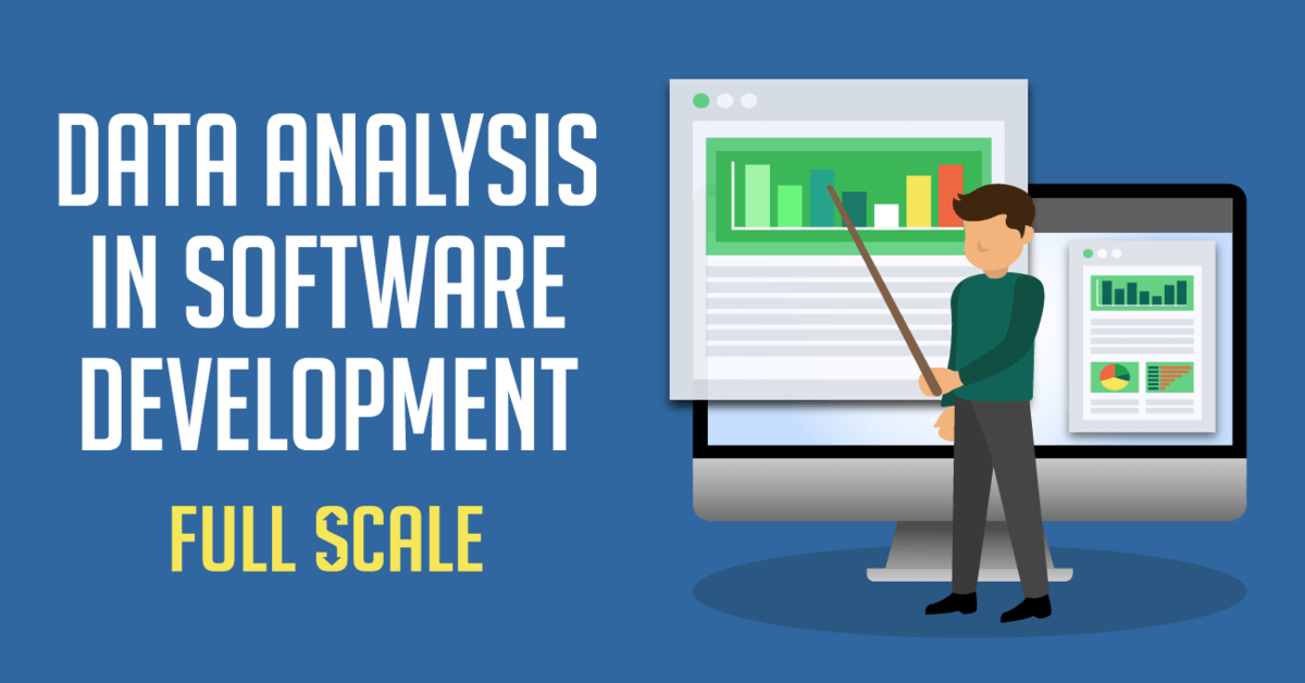 The Power of Integrating Data Analysis in Software Development - Full Scale