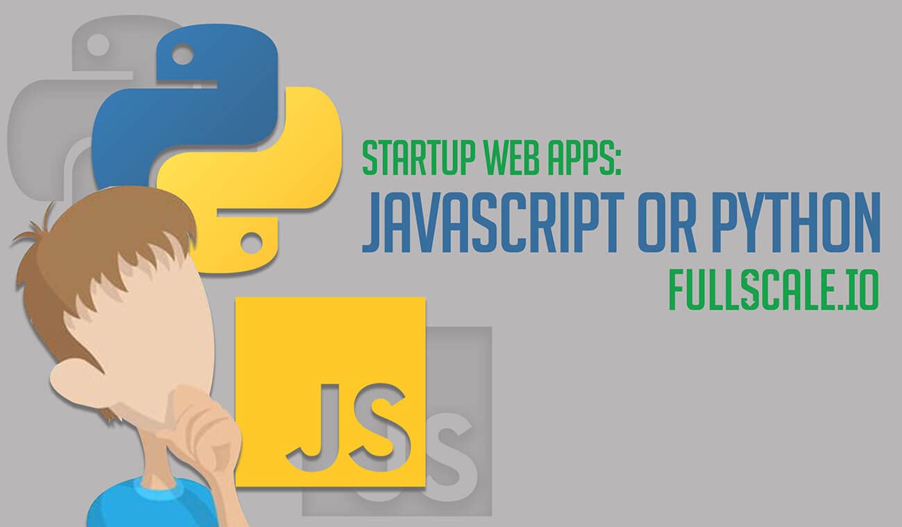 Startup Web Apps: JavaScript or Python