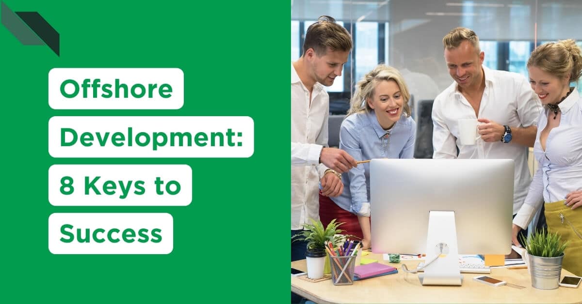 Offshore Development: 8 Keys to Success
