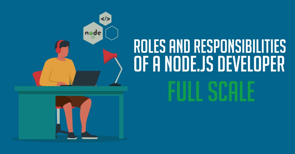 Roles and Responsibilities of a Node.js Developer