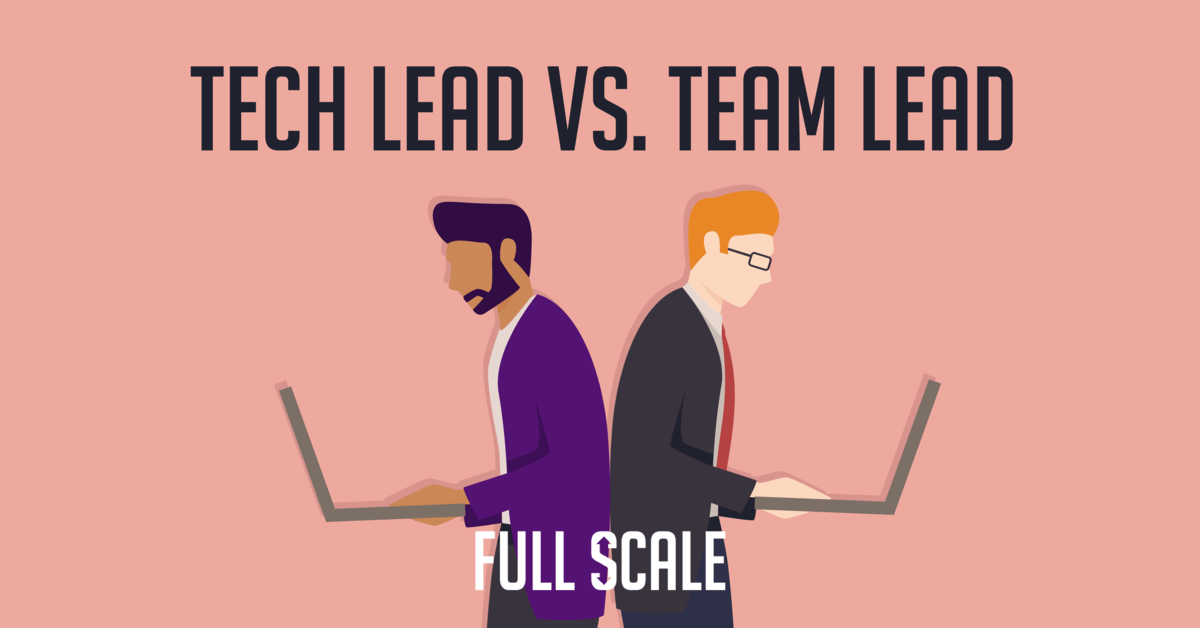 Tech Lead vs. Team Lead