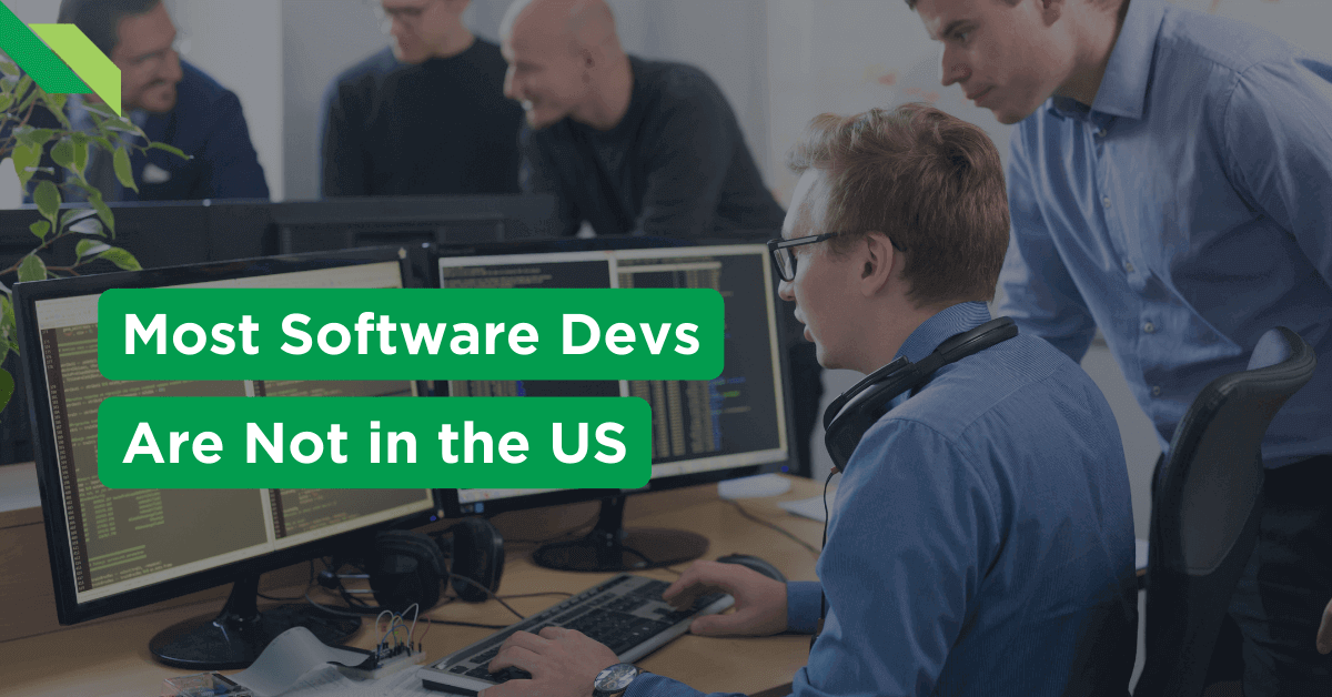 90% of Software Developers Aren't in the USA - Full Scale