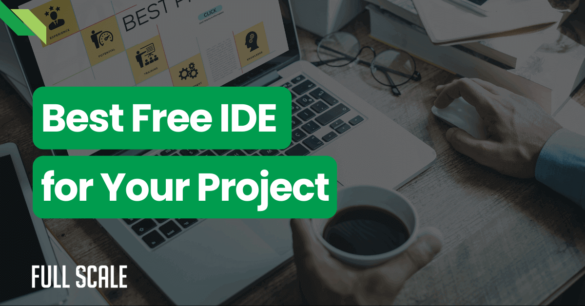 Find the Best Free IDE for Your Next Software Project