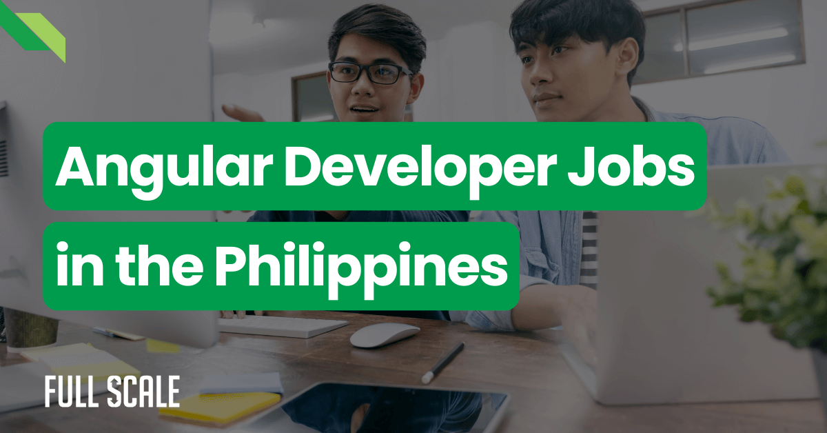 Angular Jobs in the Philippines: Find Remote Work with Full Scale Angular Jobs in the Philippines: Find Remote Work with Full Scale