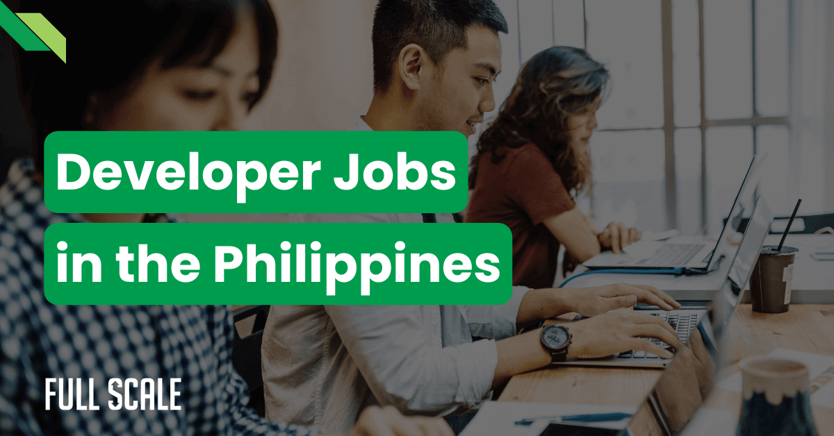 Discover Your Dream Developer Jobs in the Philippines at Full Scale