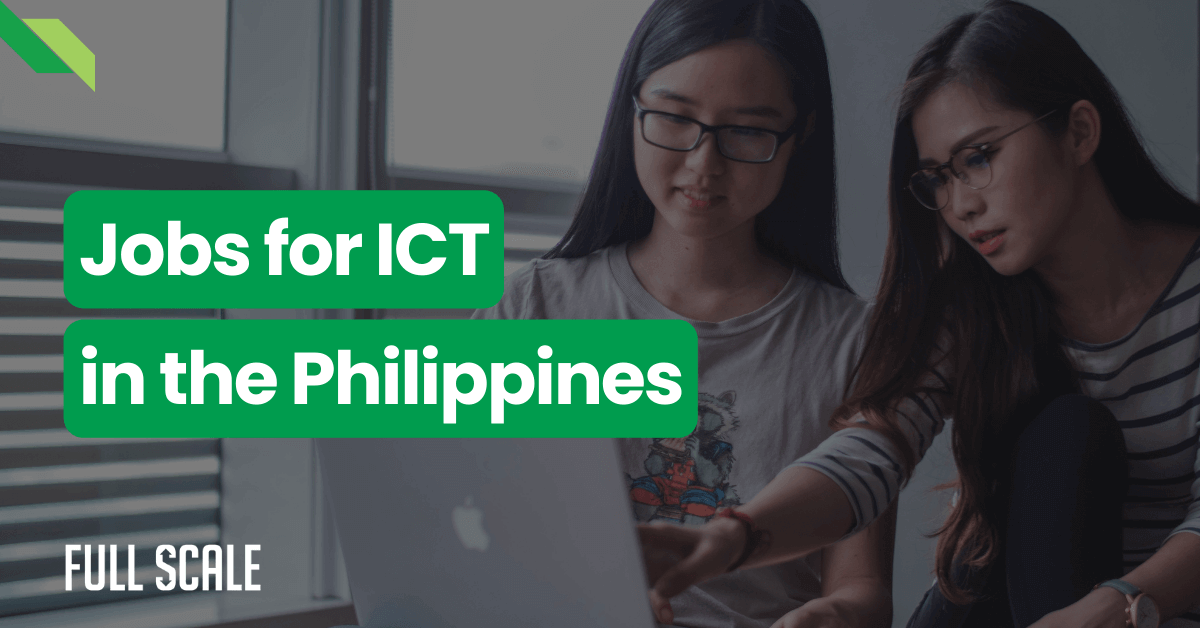 ICT Jobs in the Philippines: Elevating Your Tech Career with Full Scale