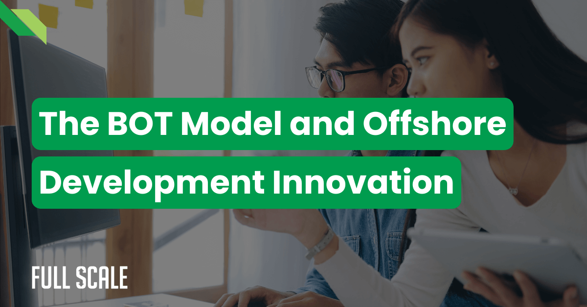 Offshore BOT Development Model: Driving Innovation in the Global Tech ...