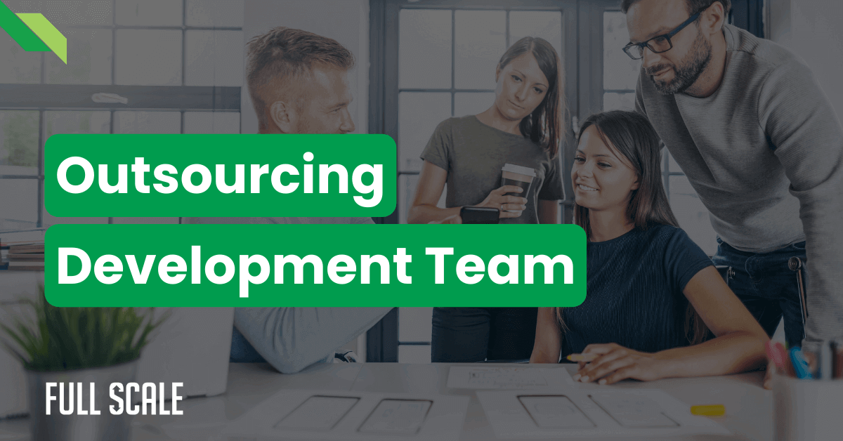Why Hiring an Outsourcing Development Team is a Game-Changer