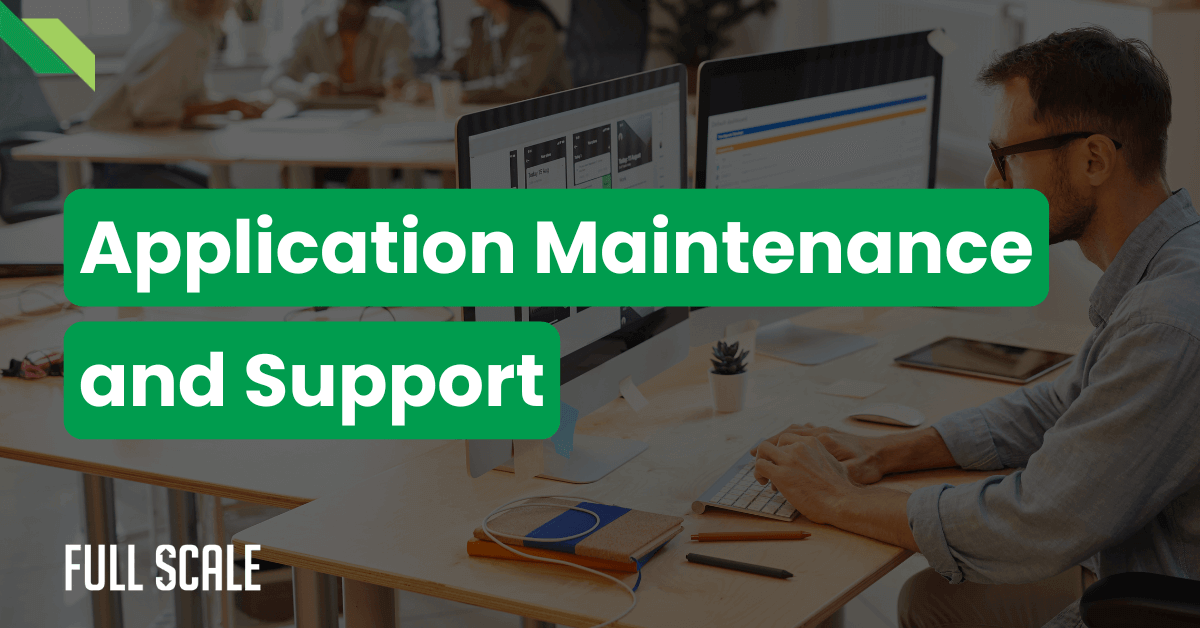 Application Maintenance and Support: Ensuring Your Software Thrives