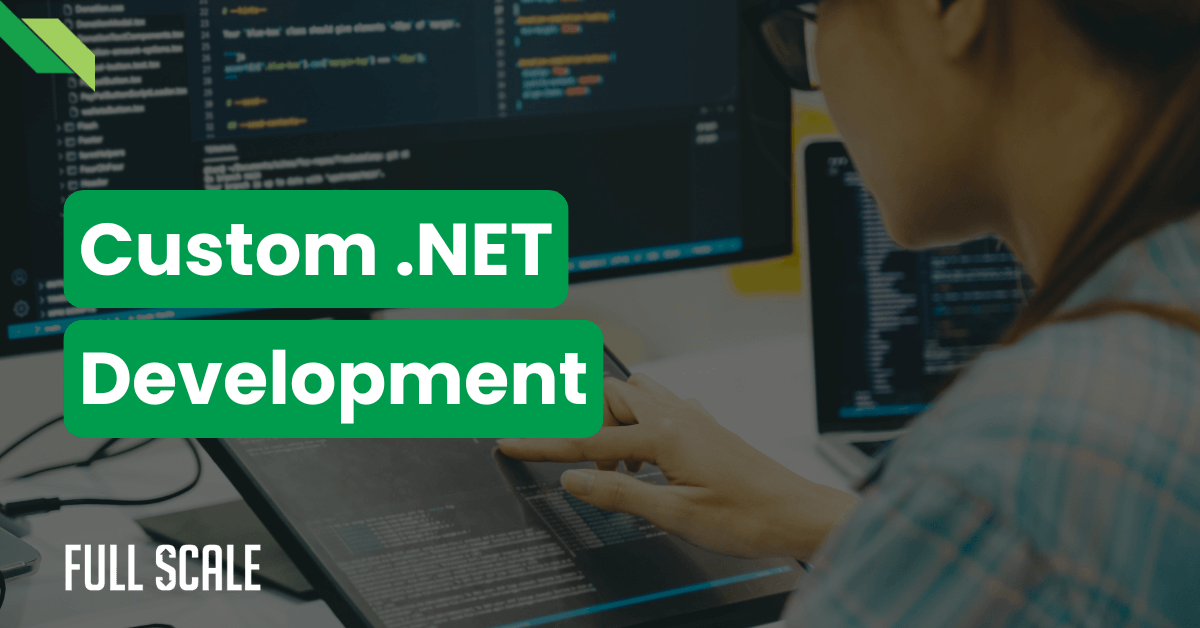 Custom .NET Development: Tailoring Solutions for Business Success