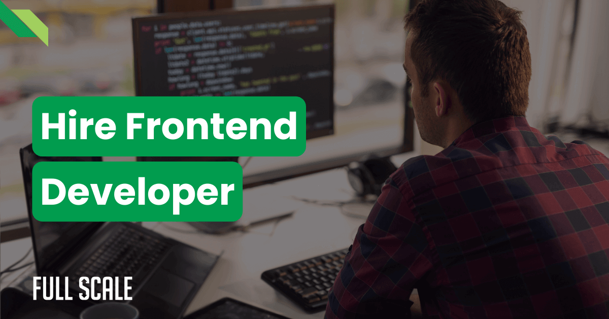 Hire Frontend Developer: Your Guide to Finding Top Talent