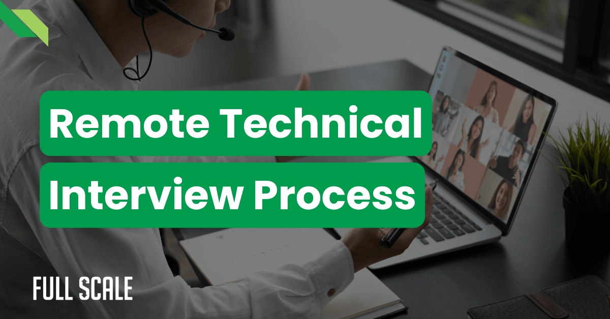 The Ultimate Guide to Remote Technical Interview Process (Best Practices from Our 1000 ...