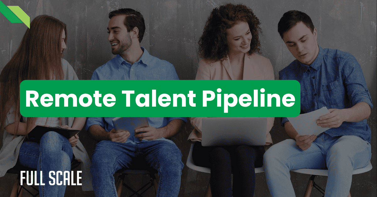 The Remote Talent Pipeline: How to Build an Always-Ready Dev Bench
