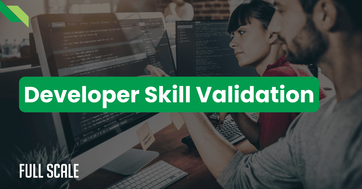 Developer Skill Validation: How We Match Engineers to Complex Product Needs