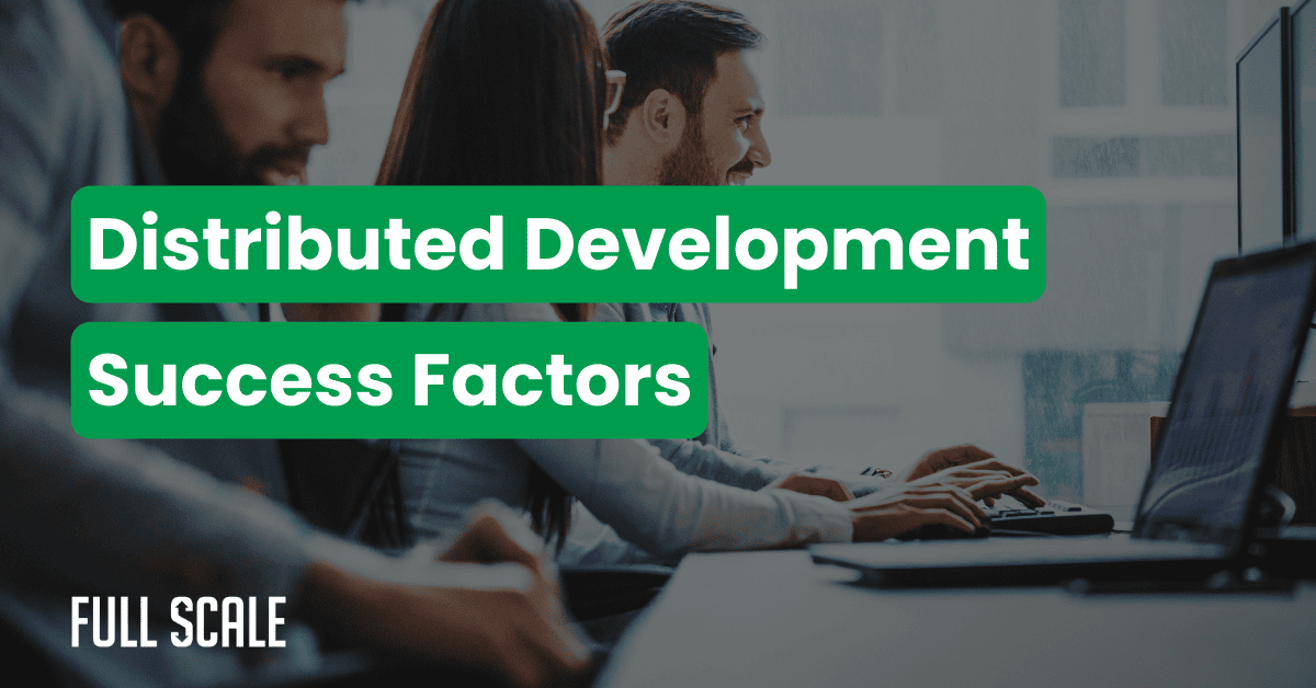 5 Distributed Development Success Factors That Separate 89% Success ...