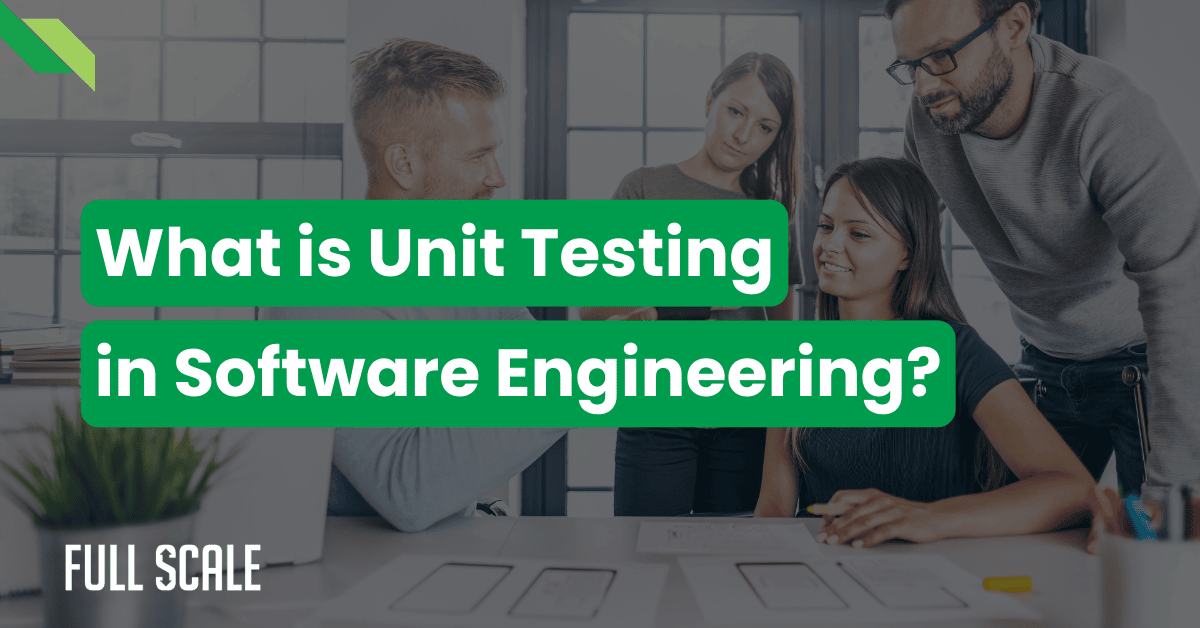 What is Unit Testing in Software Engineering? You Should Know These ...