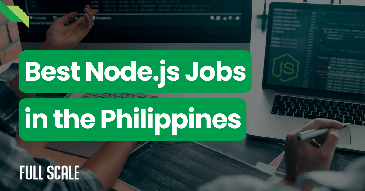 Discover the Best Node.js Jobs in the Philippines: Jumpstart Your Career at Full Scale