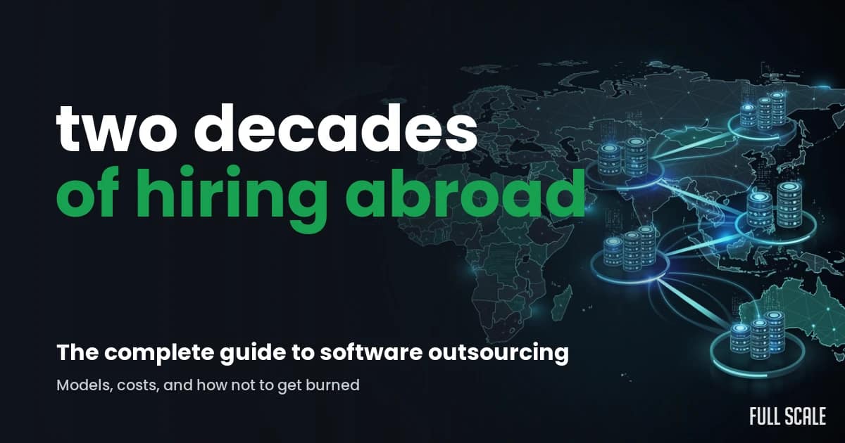 The Complete Guide to Software Outsourcing: Models, Costs, and How Not ...
